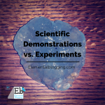 Scientific Demonstrations vs. Experiments